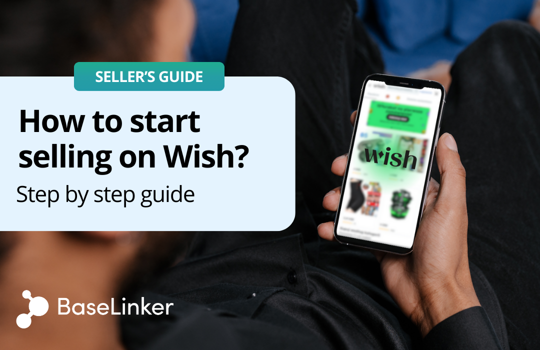 How to start selling on Wish? Step by step guide - Base Blog