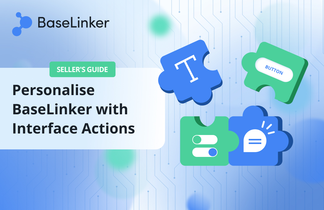 Interface Actions – Customize BaseLinker Panel to Fit Your Needs - Base ...