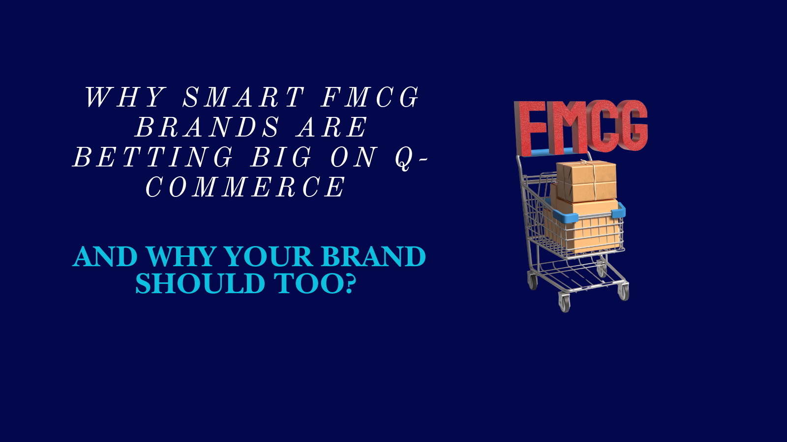 Why Smart FMCG Brands Are Betting Big on Q-Commerce (and Why Your Brand ...