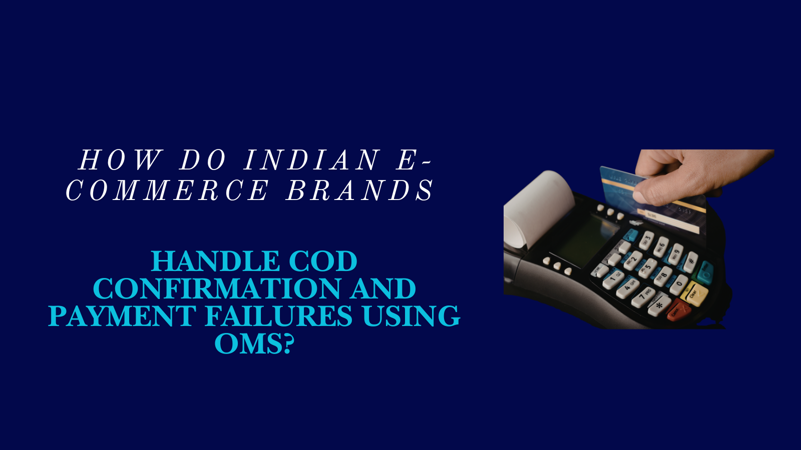 How Do Indian E-commerce Brands Handle COD Confirmation and Payment ...