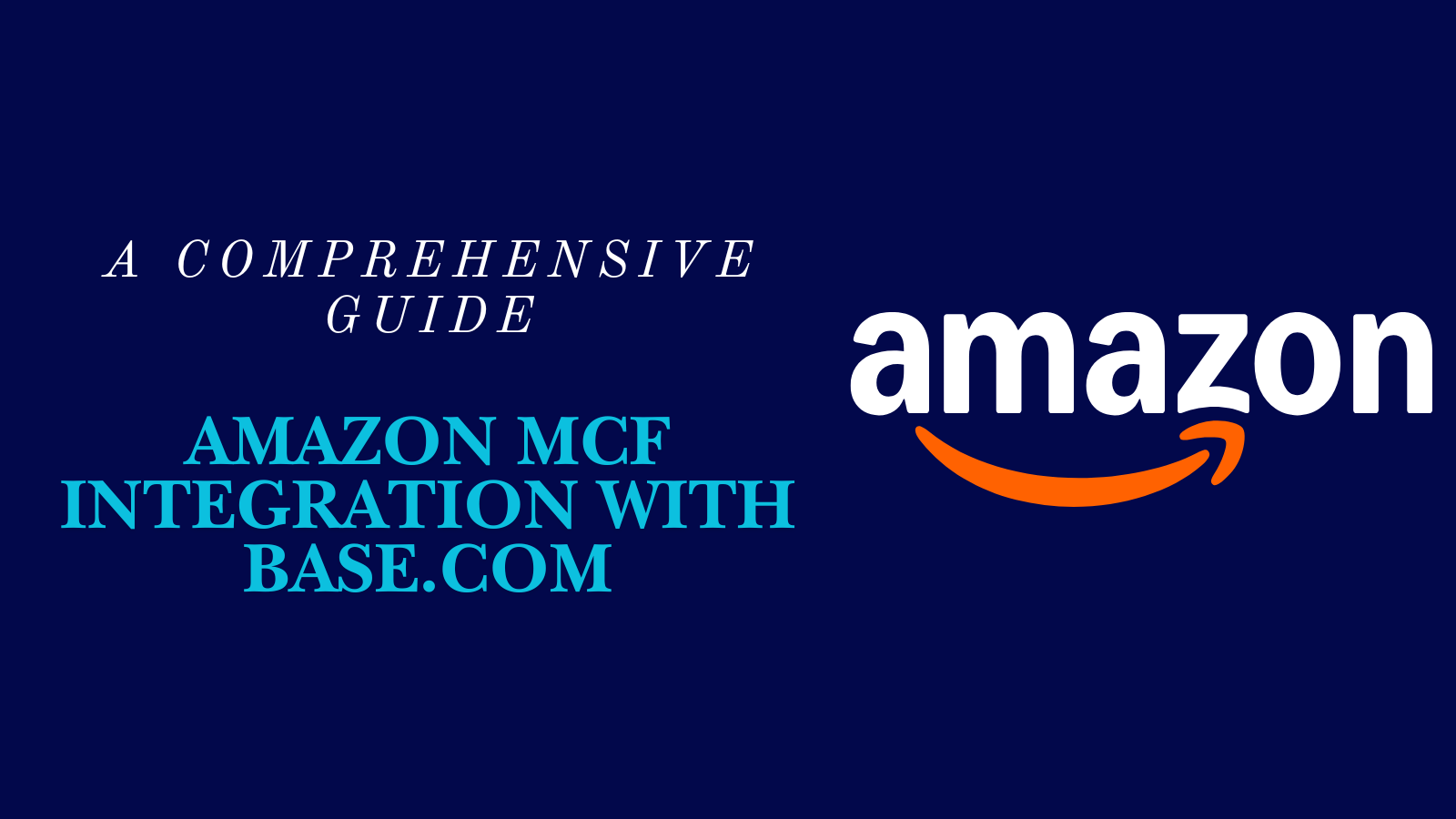 Amazon MCF Integration with Base.com: A Comprehensive Guide - Help ...