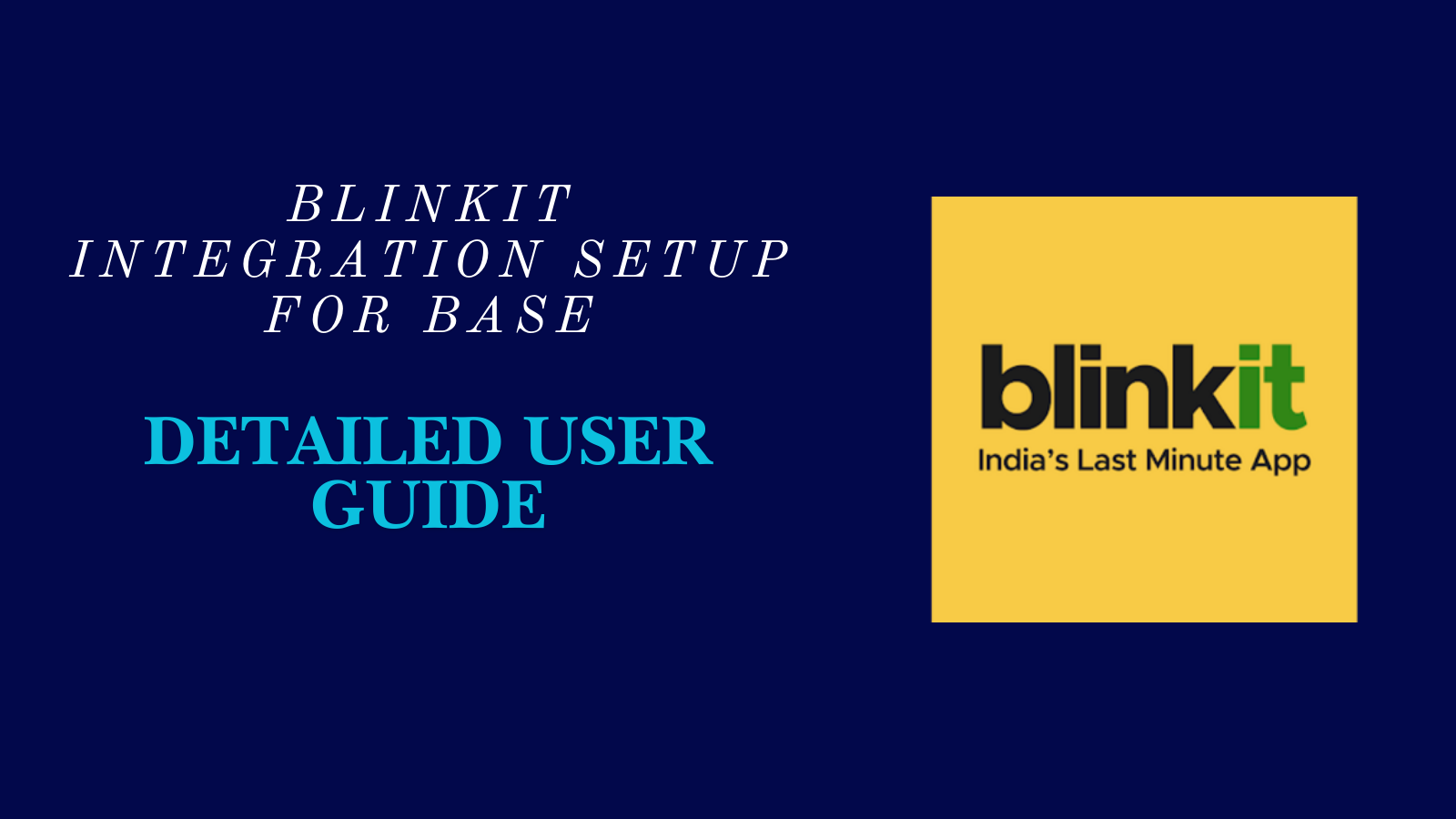 Blinkit Integration Setup for Base – Detailed User Guide - Help Center ...