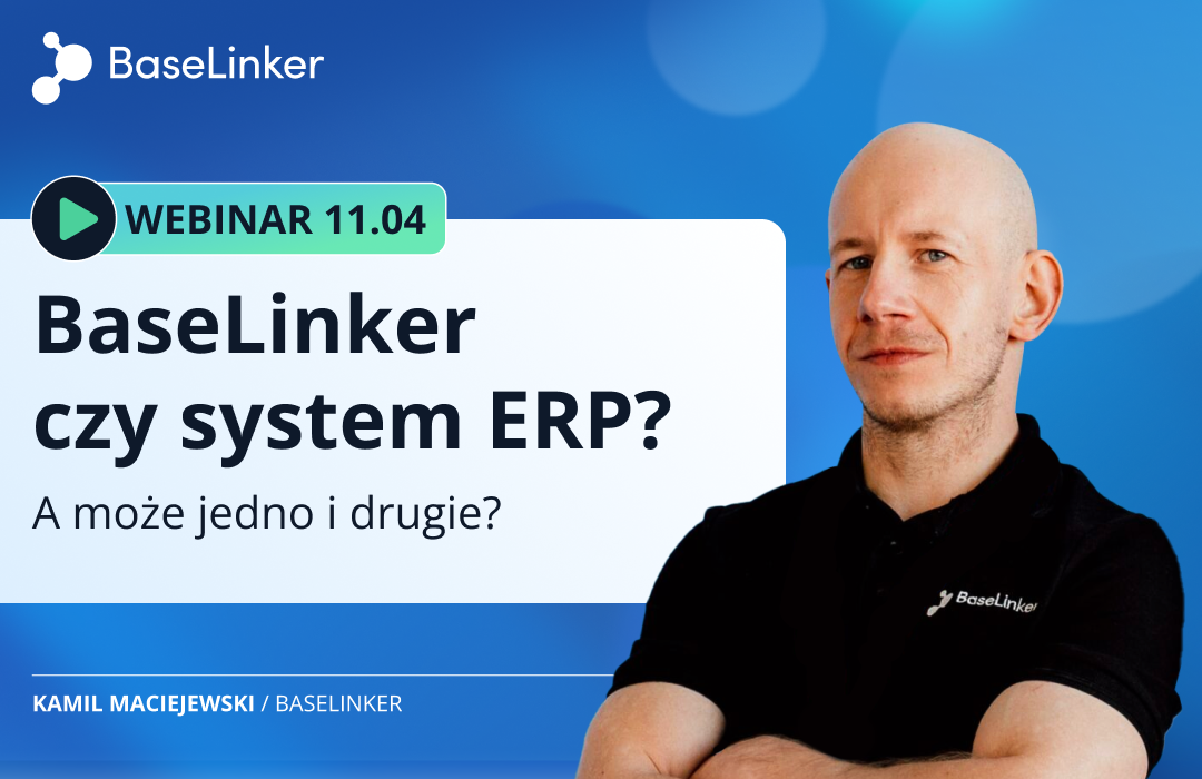 Webinar: BaseLinker czy ERP? Jak wybrać system dla firmy? - Base Blog