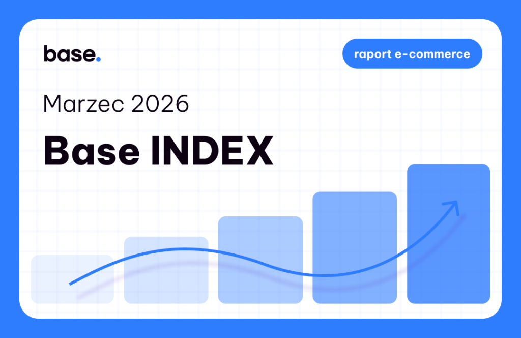 E-commerce w pełnym rozkwicie – Base Index marzec 2026 - Base Blog